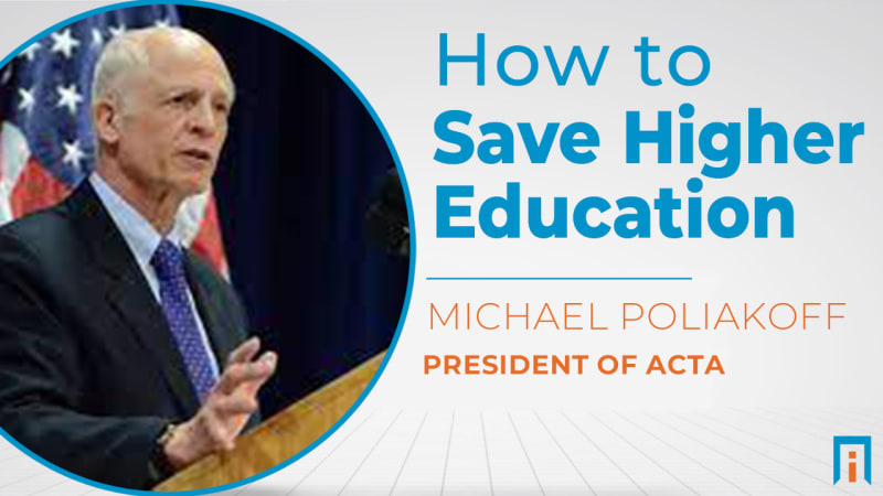 How to Save Higher Education | Interview with Dr. Michael Poliakoff ...
