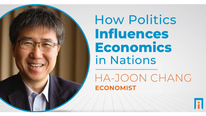 How politics influences economics in nations | Interview with Dr. Ha-Joon Chang | Academic Influence