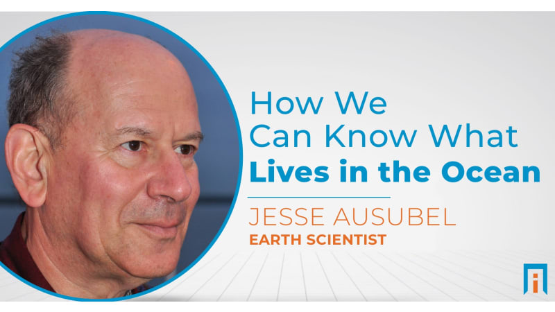 How we can know what lives in the ocean | Interview with Jesse Ausubel ...
