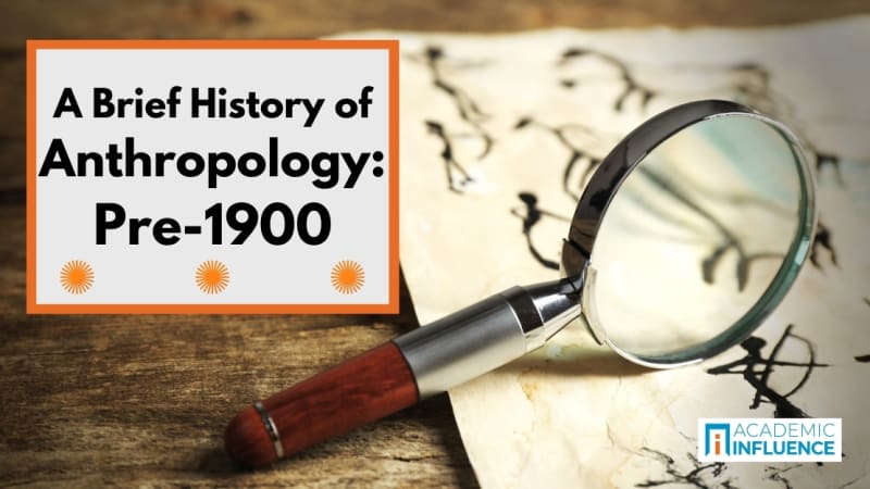 A Brief History of Anthropology: Pre-1900 | Academic Influence